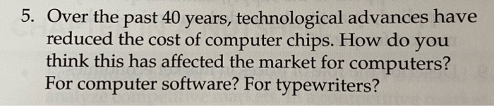 Solved 5. Over the past 40 years, technological advances | Chegg.com