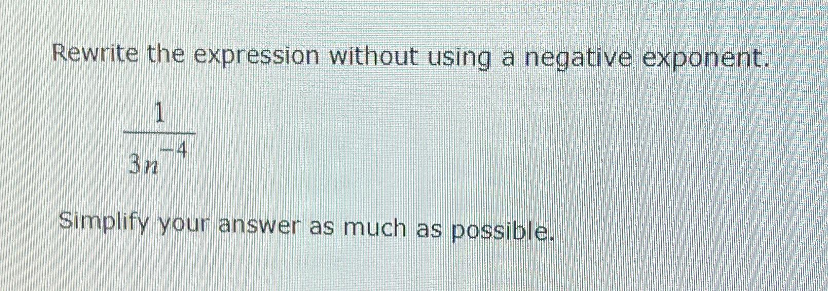 Solved Rewrite the expression without using a negative | Chegg.com