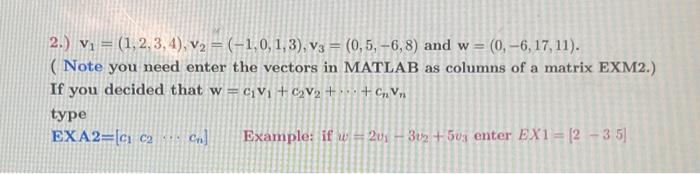 Solved 2.) v1=(1,2,3,4),v2=(−1,0,1,3),v3=(0,5,−6,8) and | Chegg.com
