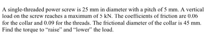 Solved A single-threaded power screw is 25 mm in diameter | Chegg.com