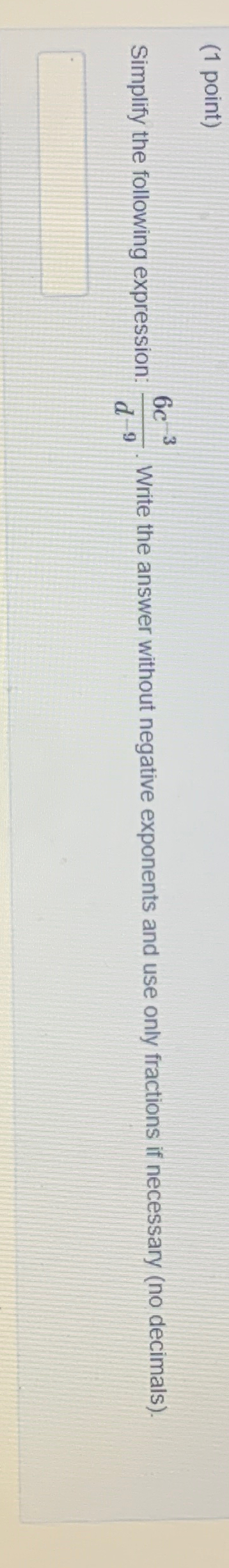 Solved (1 ﻿point)Simplify the following expression: 6c-3d-9. | Chegg.com