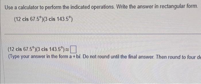Use A Calculator To Perform The Indicated Operations