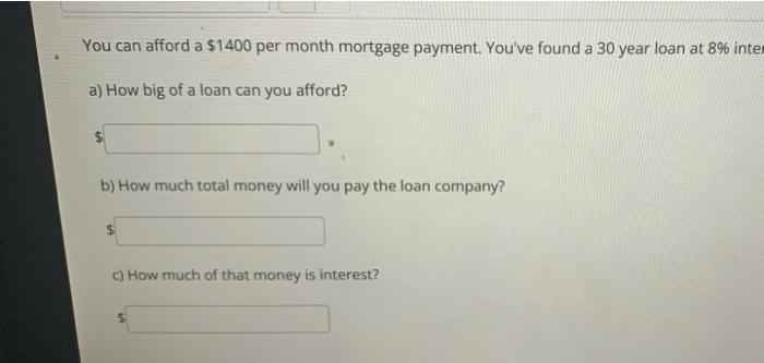 Solved You can afford a $1400 per month mortgage payment. | Chegg.com