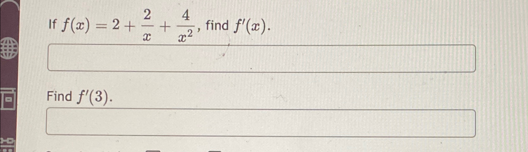 Solved If f(x)=2+2x+4x2, ﻿find f'(x) | Chegg.com