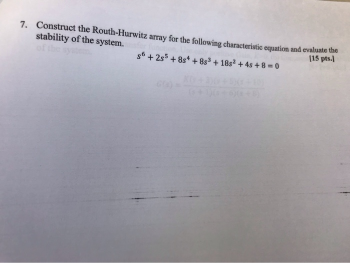Solved 7 Construct The Routh Hurwitz Array For The 