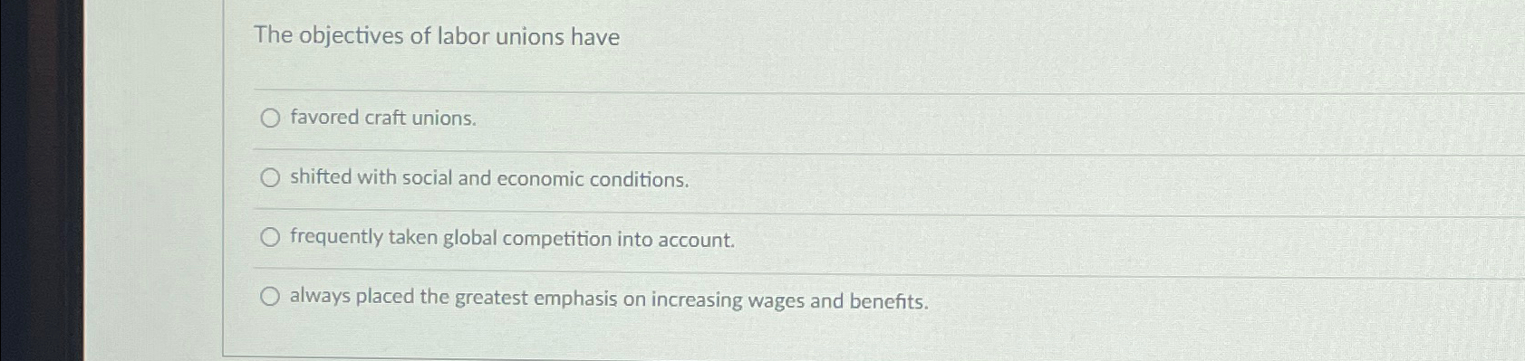 Solved The objectives of labor unions havefavored craft | Chegg.com