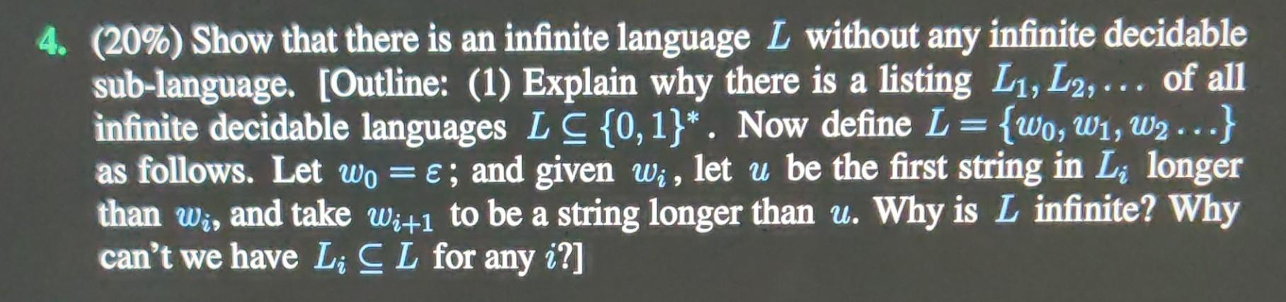 Solved 4. (20\%) Show that there is an infinite language L | Chegg.com