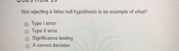 Solved WUSSTUN 23 Not rejecting a false null hypothesis is | Chegg.com