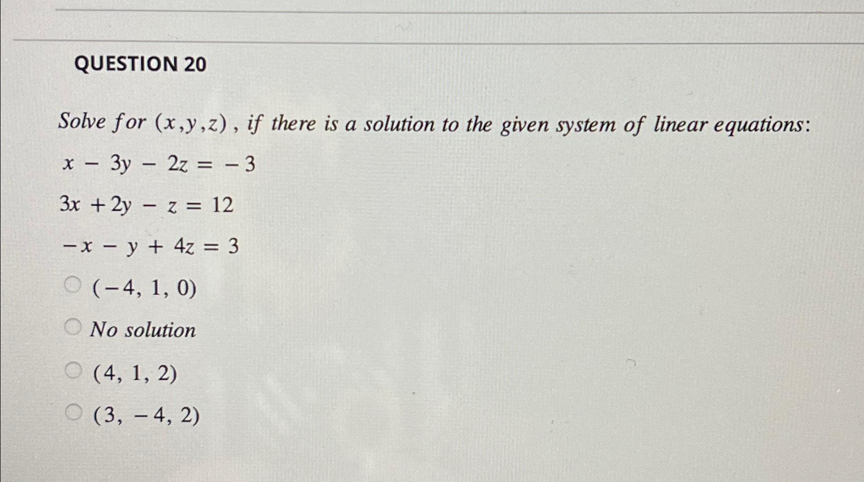 Solved QUESTION 20Solve for (x,y,z), ﻿if there is a solution | Chegg.com