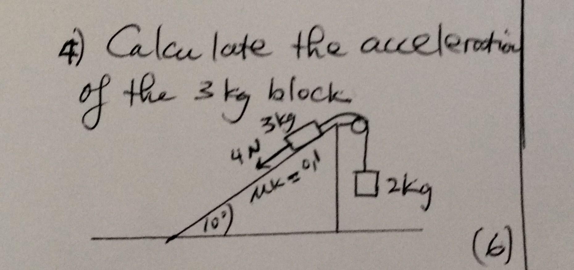 Solved 4) Calcu late the acceleration of the 3ka block | Chegg.com Solved 4) Calcu late the acceleration of the 3ka block | Chegg.com