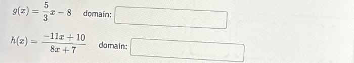 Solved 5 g(x) = 3² -x-8 domain: h(x): = -11x + 10 8x + 7 | Chegg.com