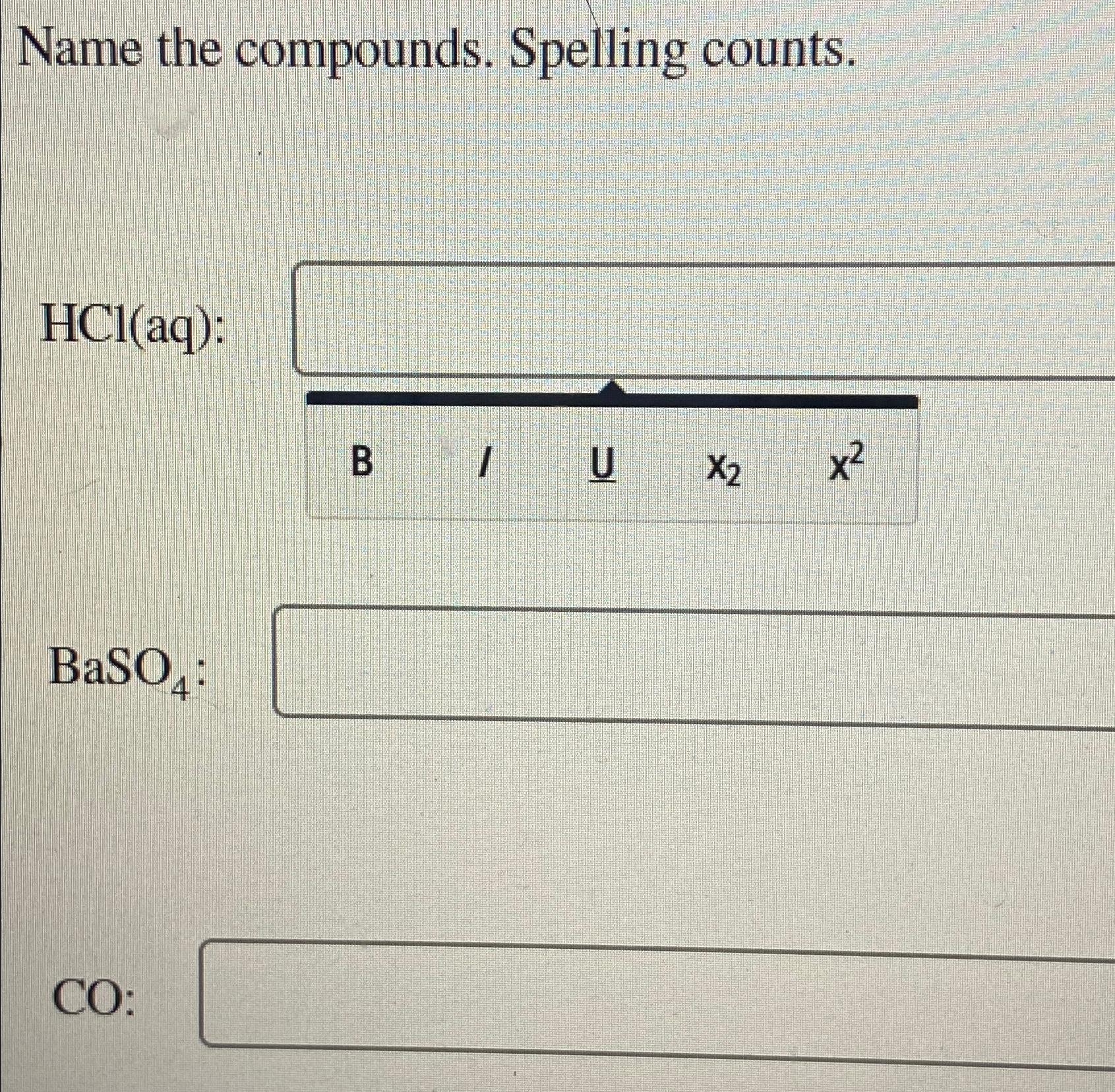 Solved Name the compounds. Spelling counts.HCl(aq) ﻿:BaSO4 | Chegg.com