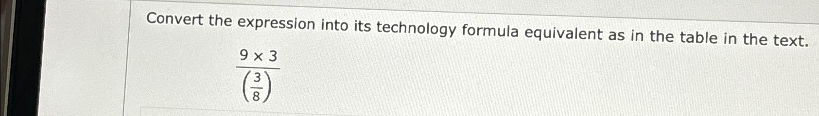 Solved Convert the expression into its technology formula | Chegg.com