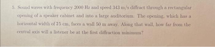 Solved 5. Sound waves with frequency 2000 Hz and speed 343 | Chegg.com