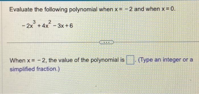 Solved Evaluate the following polynomial when x=−2 and when | Chegg.com