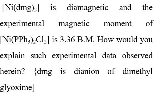 Solved [Ni(dmg)2] is diamagnetic and the experimental | Chegg.com