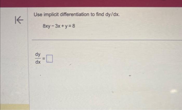 Solved Use implicit differentiation to find dy/dx. | Chegg.com