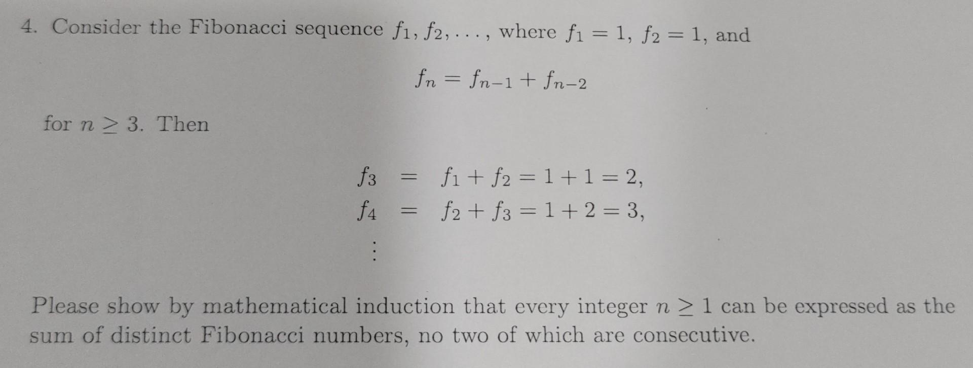 Solved 4. Consider the Fibonacci sequence f1,f2,…, where | Chegg.com