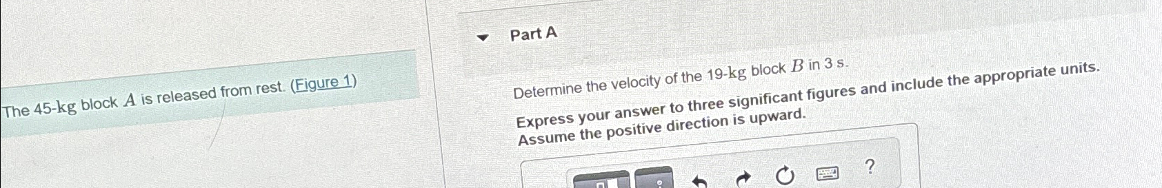 Solved The 45-kg block A ﻿is released from rest. (Figure | Chegg.com