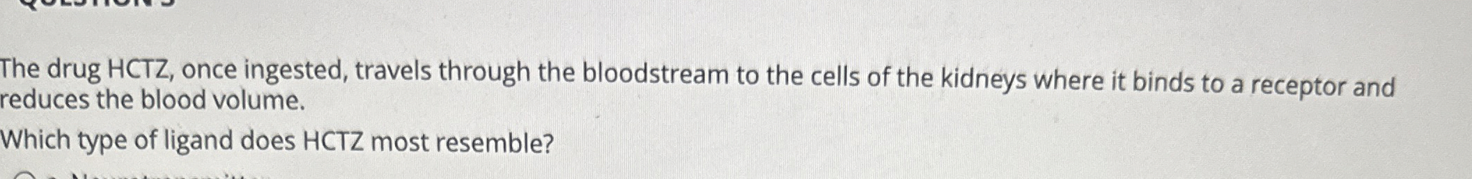 Solved The drug HCTZ, ﻿once ingested, travels through the | Chegg.com