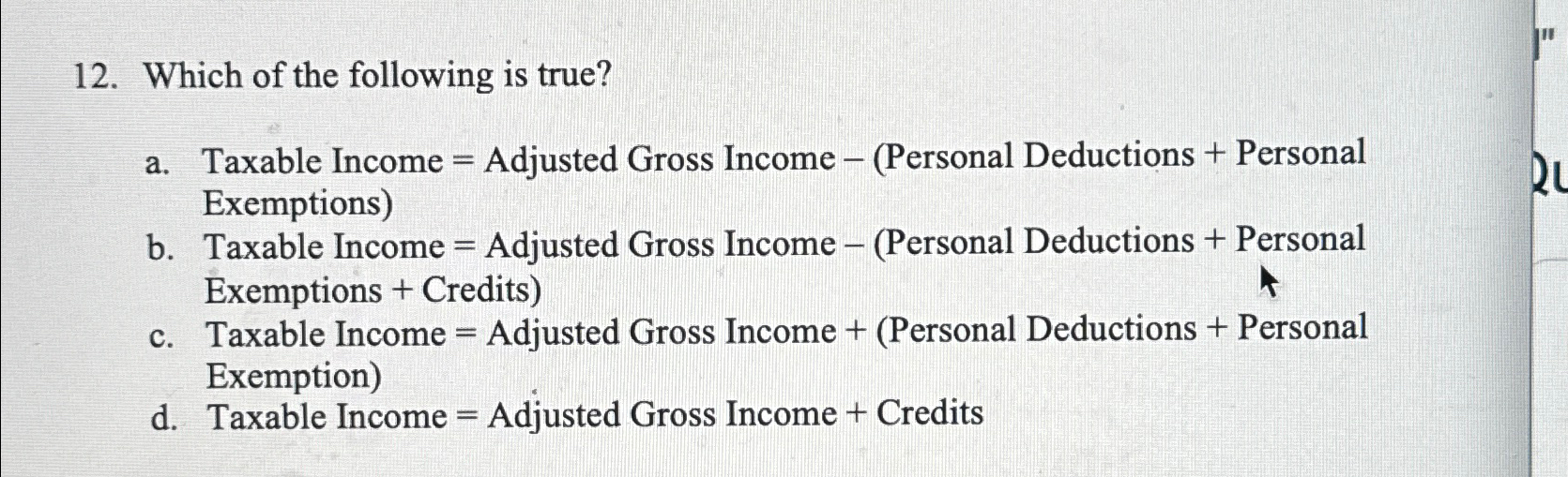 Solved Which of the following is true?a. ﻿Taxable Income = | Chegg.com