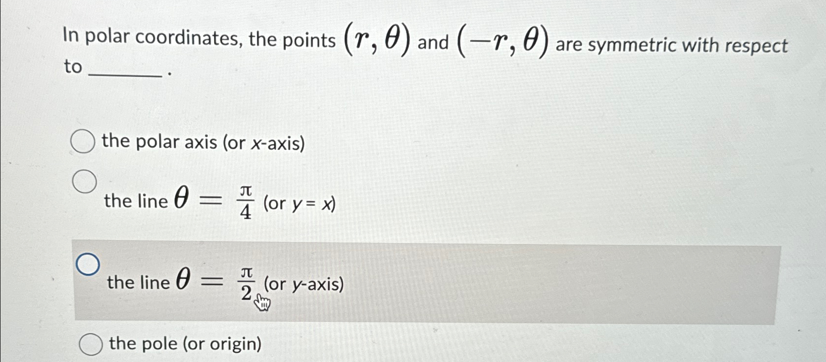 Solved In polar coordinates, the points (r,θ) ﻿and (-r,θ) | Chegg.com
