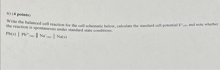 Solved 6) (4 points) Write the balanced cell reaction for | Chegg.com