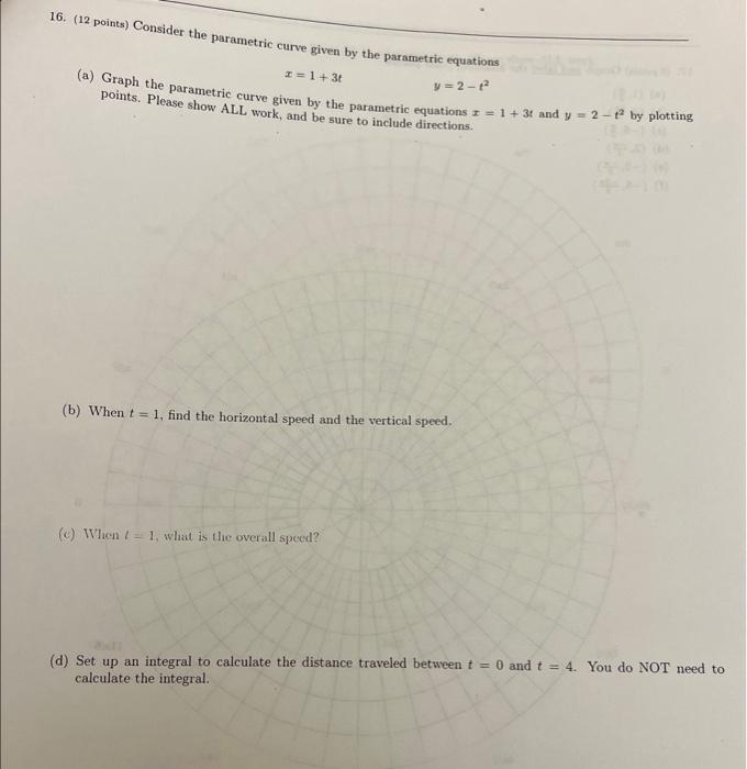 Solved 16. (12 points) Consider the parametric curve given | Chegg.com Solved 16. (12 points) Consider the parametric curve given | Chegg.com