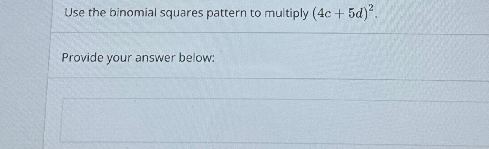 Solved Use the binomial squares pattern to multiply | Chegg.com