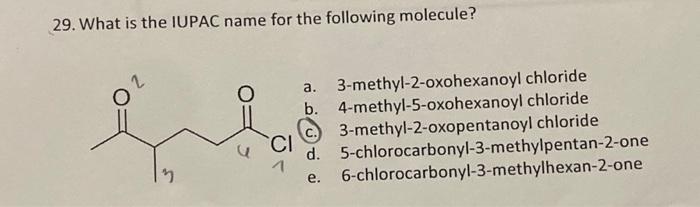 Solved 29. What is the IUPAC name for the following | Chegg.com