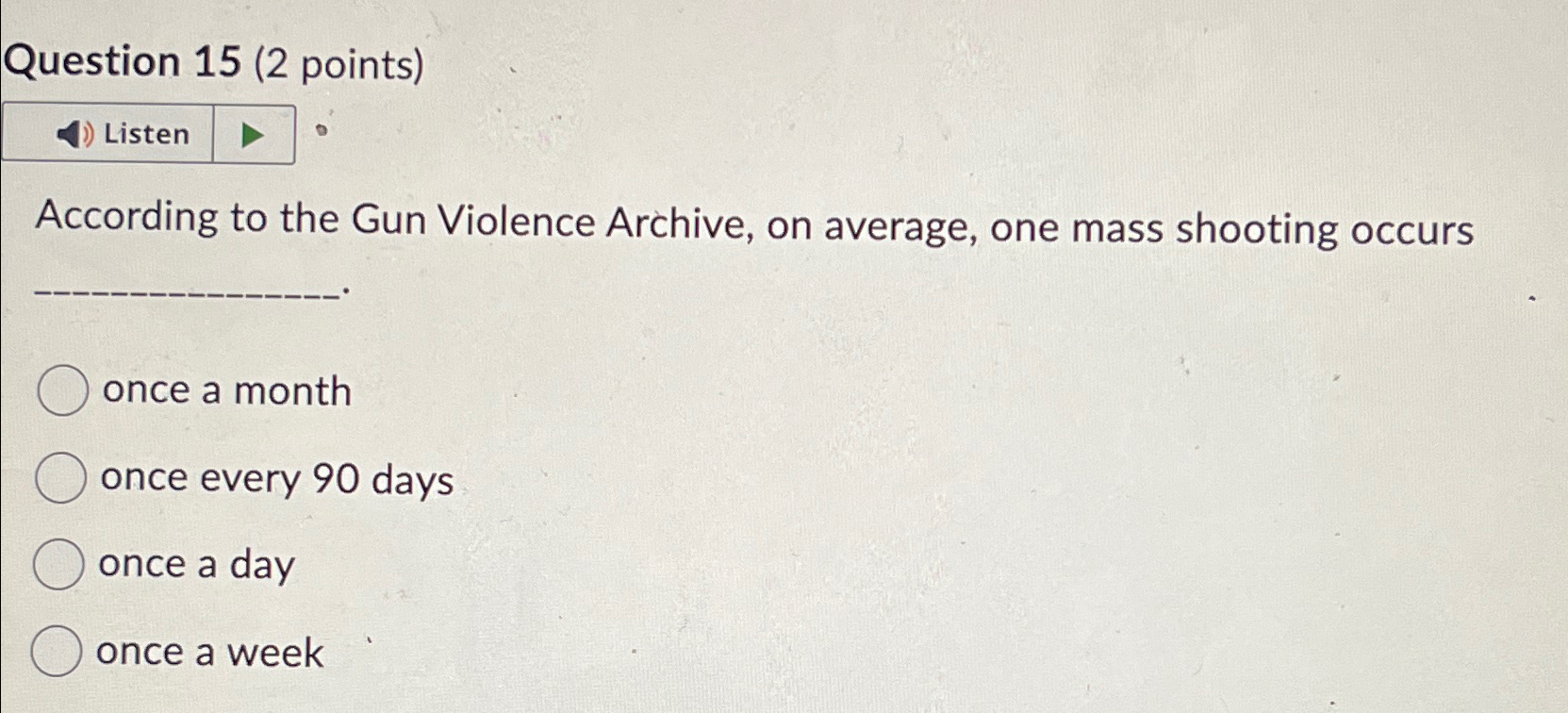 Solved Question 15 (2 ﻿points)ListenAccording to the Gun | Chegg.com