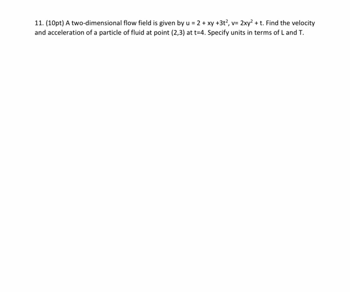 Solved 11. (10pt) A two-dimensional flow field is given by u | Chegg.com