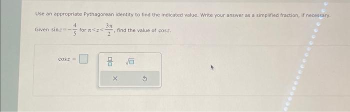 Solved Use an appropriate Pythagorean identity to find the | Chegg.com