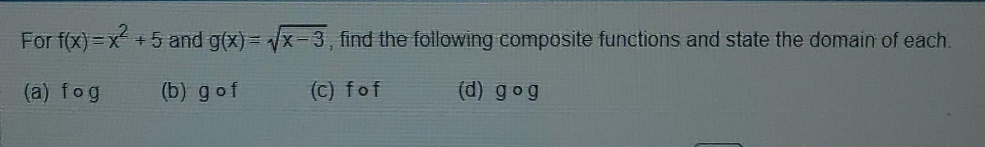 Solved For f(x)=x2+5 and g(x)=x−3, find the following | Chegg.com
