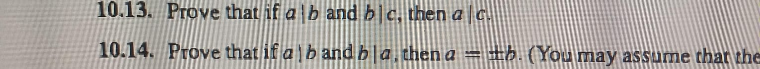 Solved 10.13. ﻿Prove that if a|b ﻿and b|c, ﻿then a|c.10.14. | Chegg.com