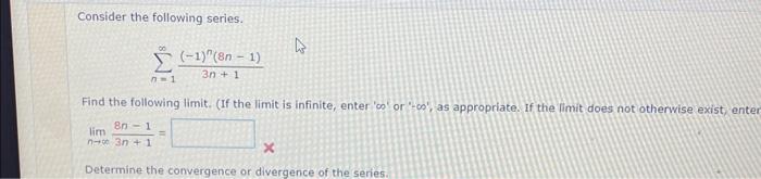 Solved Consider the following series. ∑n=1∞3n+1(−1)n(8n−1) | Chegg.com