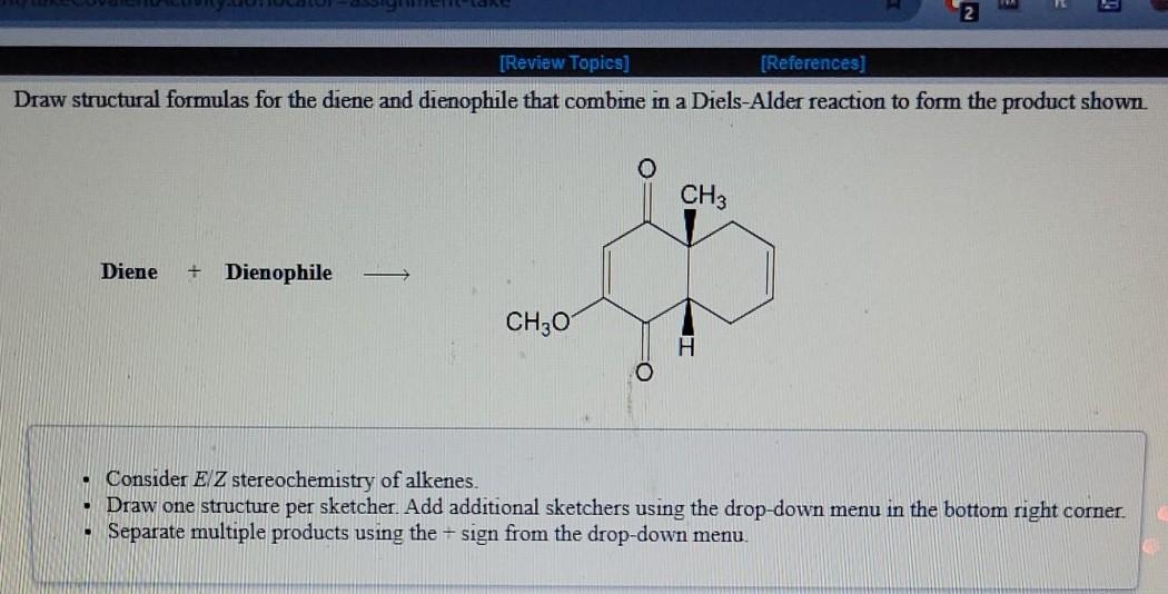Solved Draw structural formulas for the diene and dienophile | Chegg.com