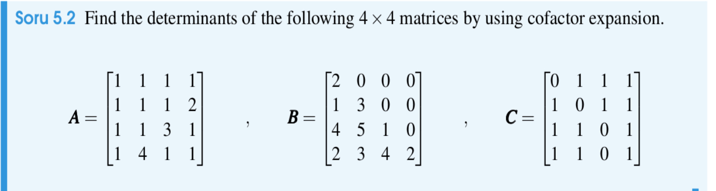 Solved Soru 5.2 ﻿Find the determinants of the following 4×4 | Chegg.com