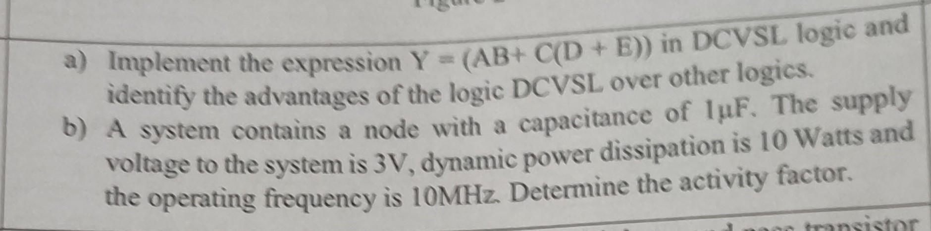 Solved a) Implement the expression Y=(AB+C(D+E)) in DCVSL | Chegg.com