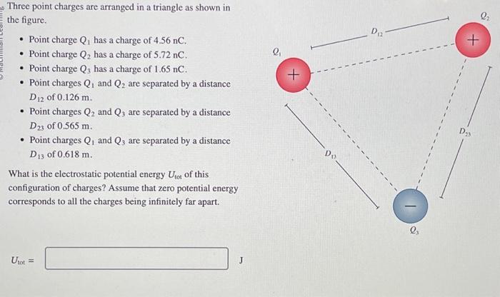 [Solved]: Three point charges are arranged in a triangle as