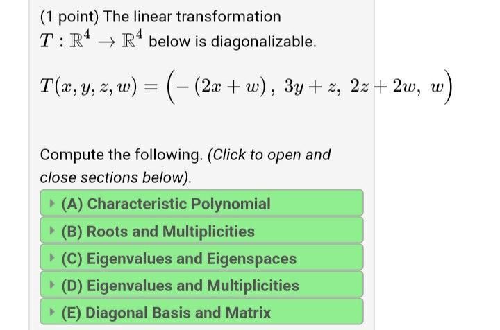 Solved (1 point) The linear transformation T:R4 → R4 below | Chegg.com