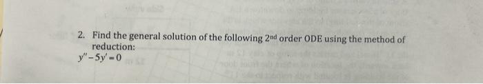 Solved 2. Find the general solution of the following 2nd | Chegg.com