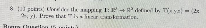 Solved 8. ( 10 points) Consider the mapping T:R3→R2 defined | Chegg.com