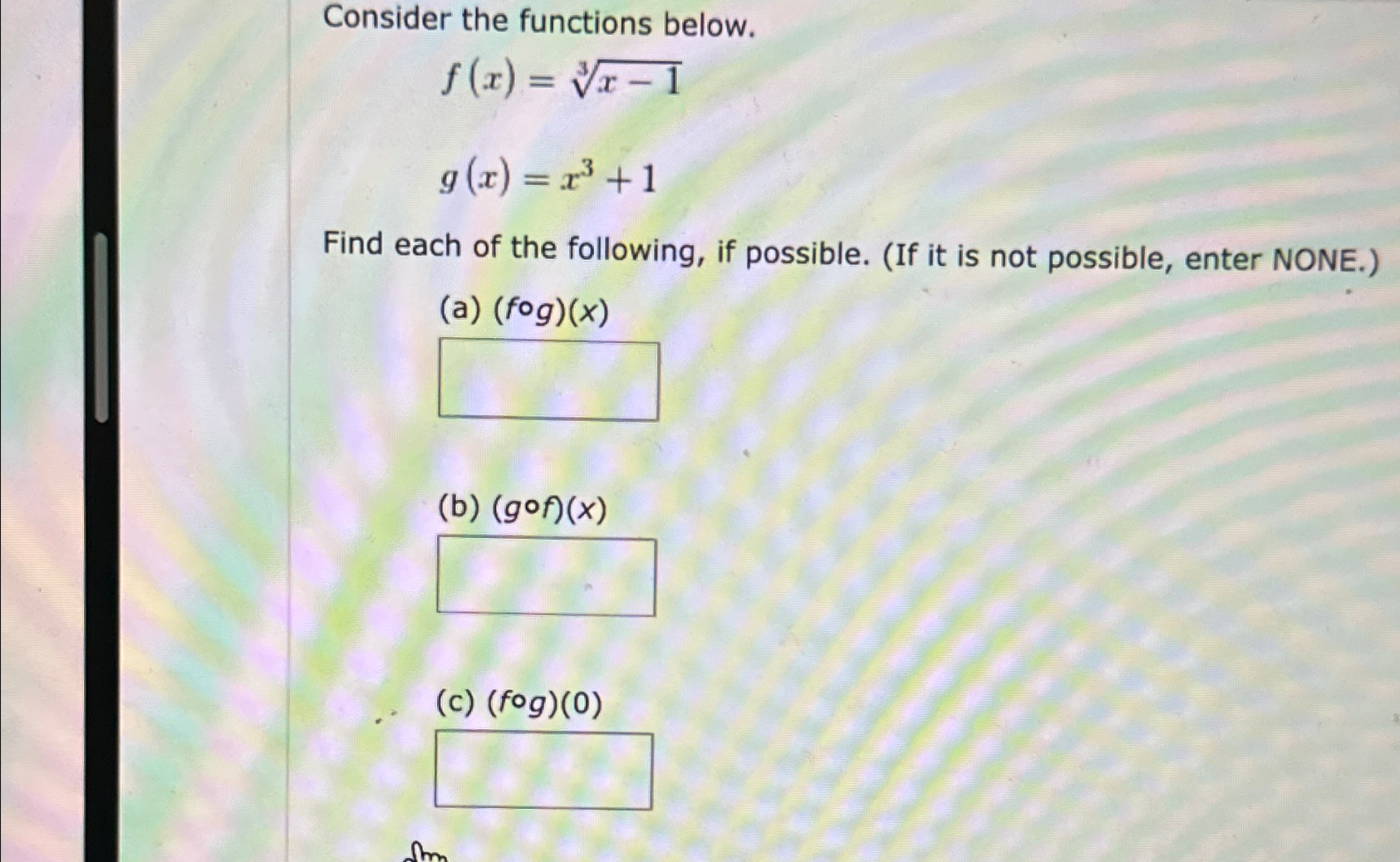 Solved Consider the functions below.f(x)=x-13g(x)=x3+1Find | Chegg.com