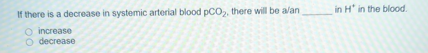 Solved If there is a decrease in systemic arterial blood | Chegg.com