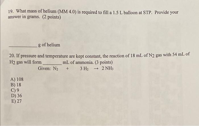 Solved 19. What mass of helium (MM 4.0) is required to fill | Chegg.com