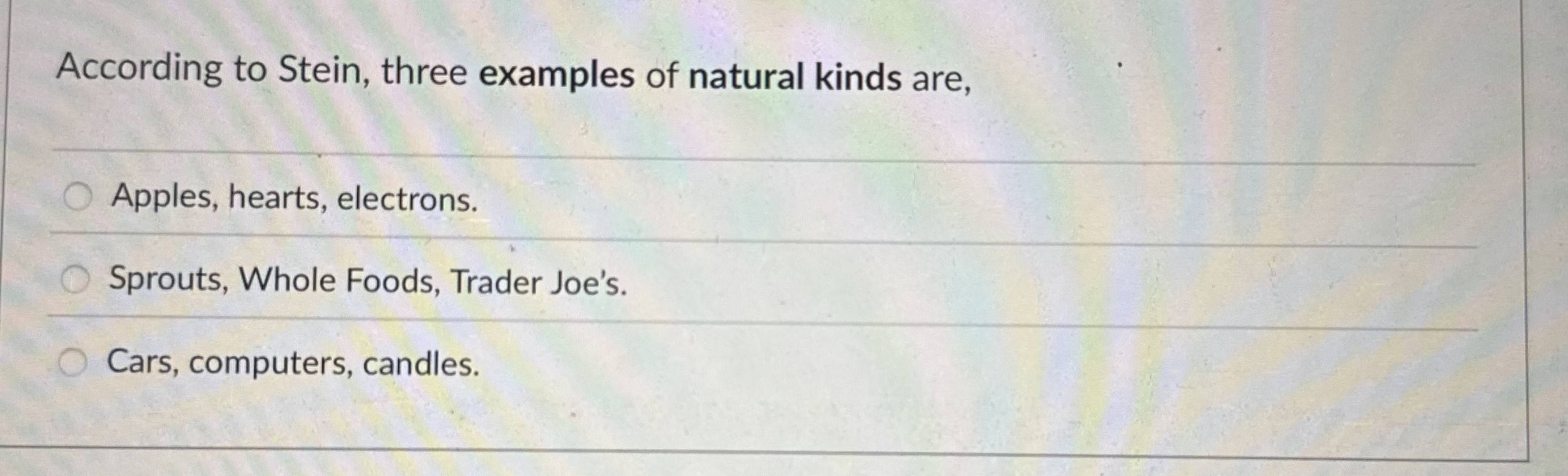 According to Stein, three examples of natural kinds | Chegg.com