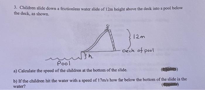 Solved 3. Children slide down a frictionless water slide of | Chegg.com