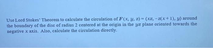 Solved Use Lord Stokes' Theorem to calculate the circulation | Chegg.com