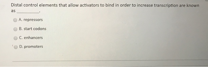Solved Distal control elements that allow activators to bind | Chegg.com
